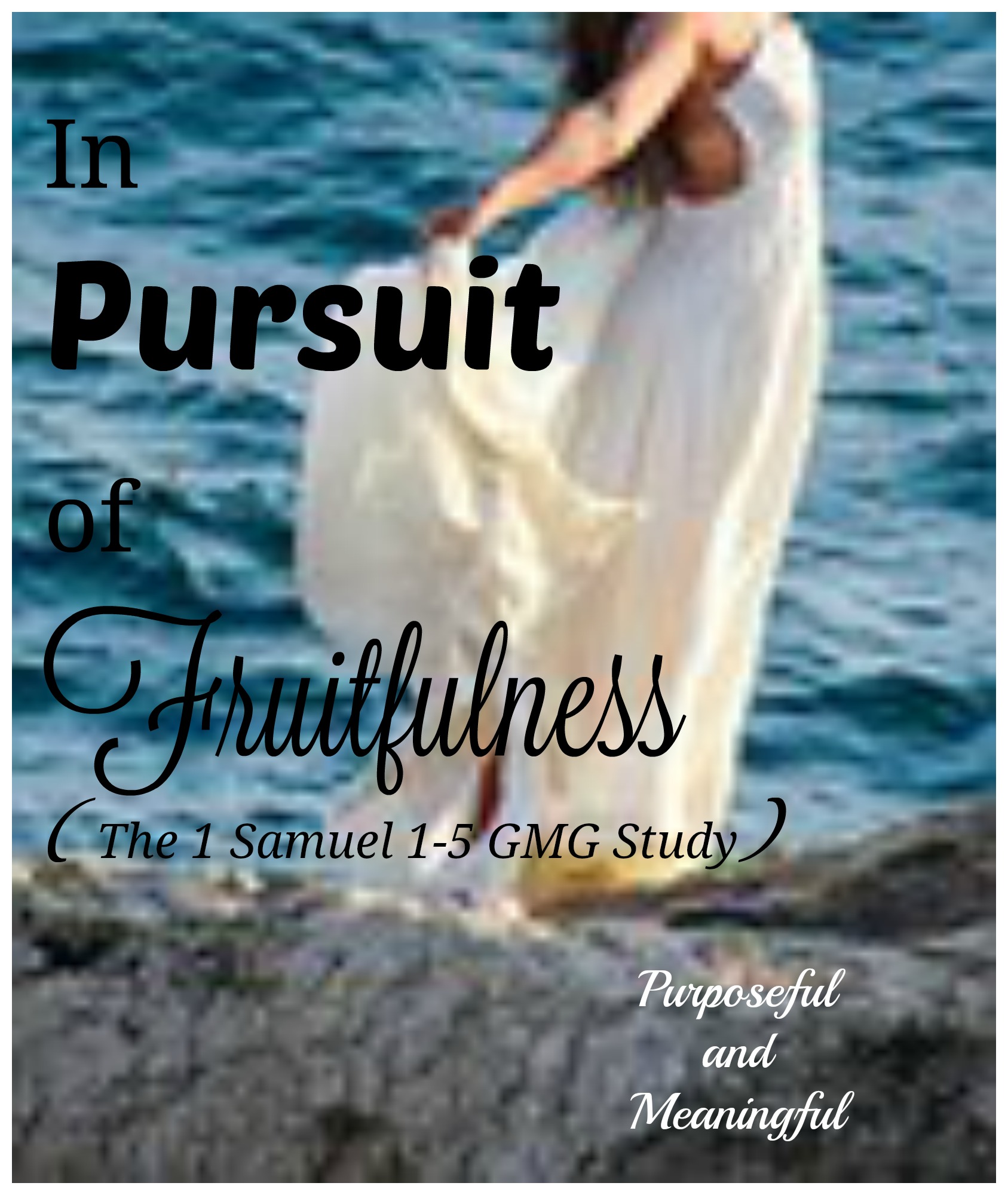 Bible Study on 1 Samuel (Part 1) - Purposeful and Meaningful