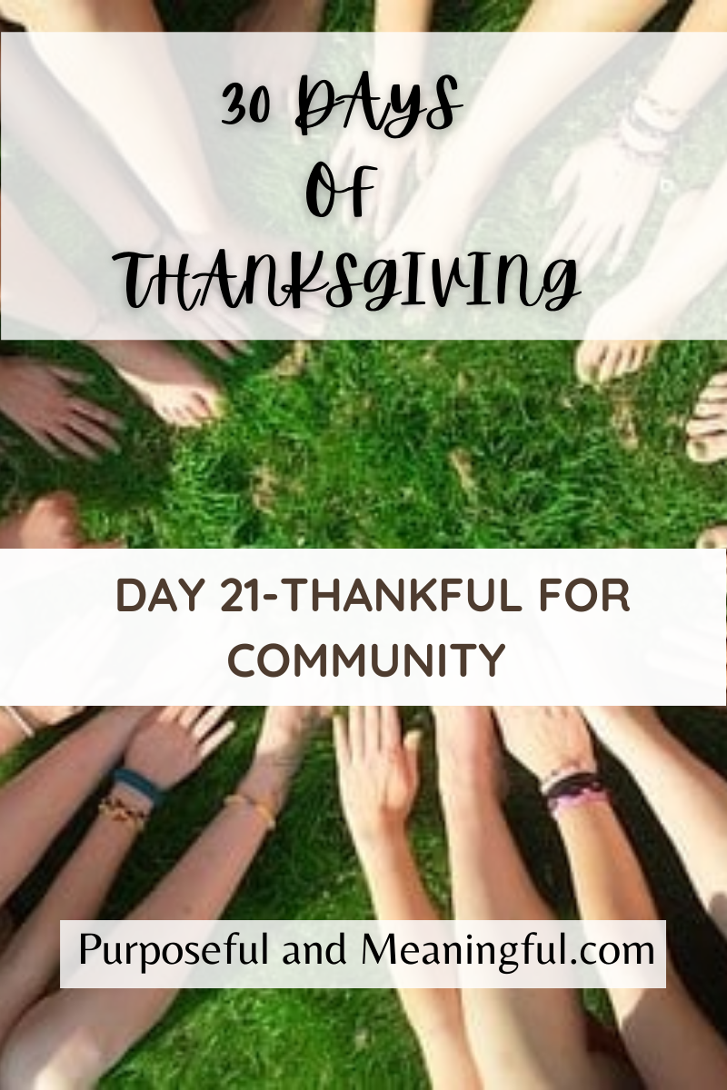 Day 21- Thankful for Community - Purposeful and Meaningful